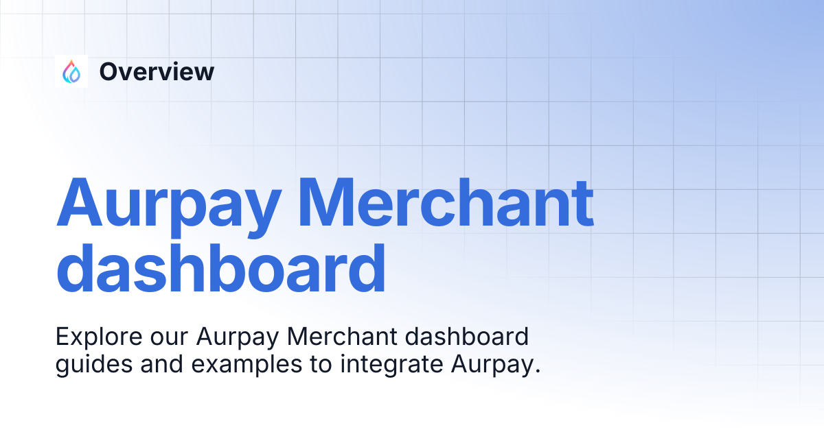 Aurpay Merchant dashboard | Overview