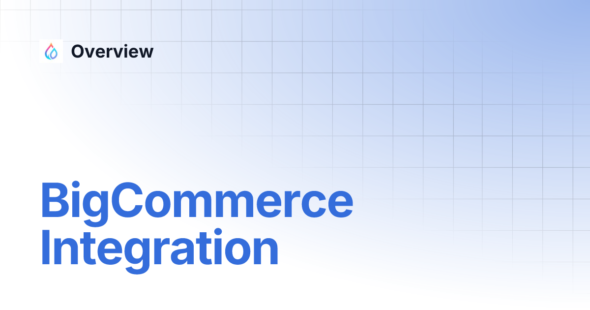 BigCommerce Integration | Overview